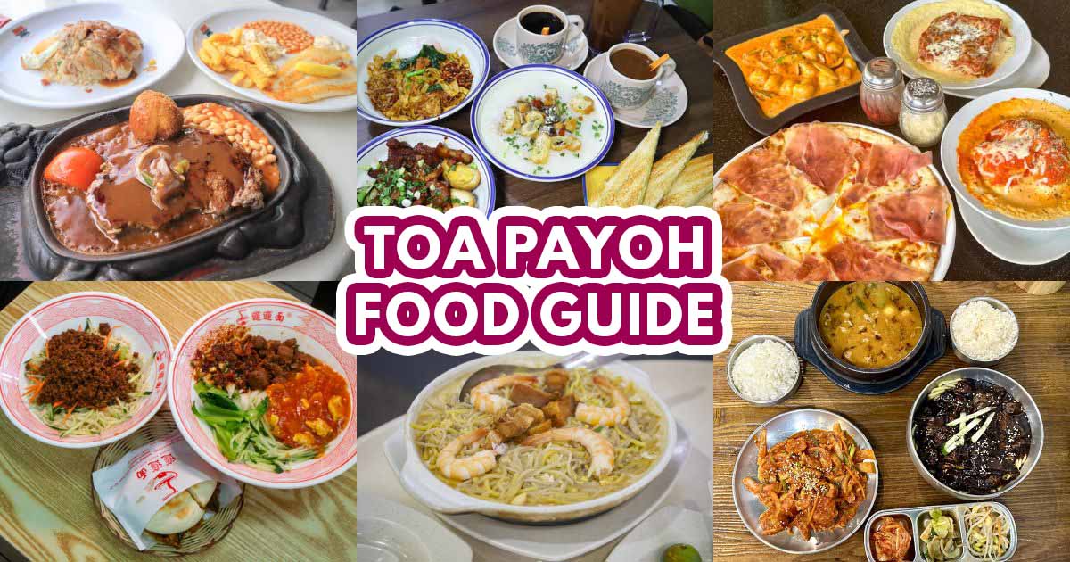 23 best food spots in Toa Payoh to pay-oh visit to [Dec 2024 update ...