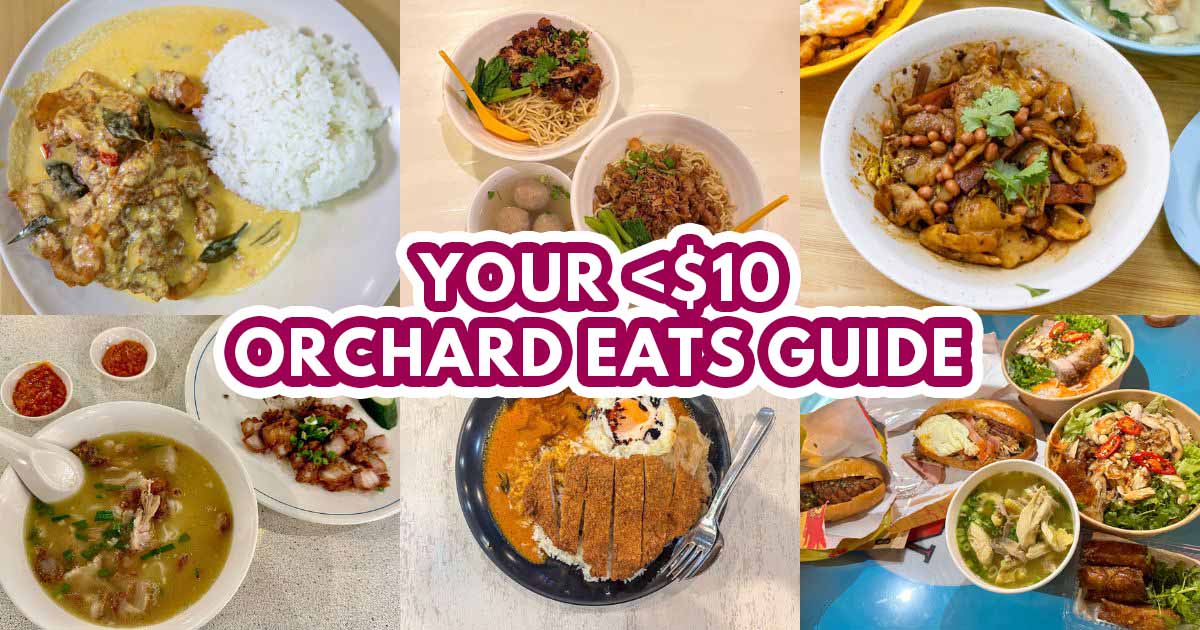 11 best affordable Orchard Road eats so you’ll have more money for ...