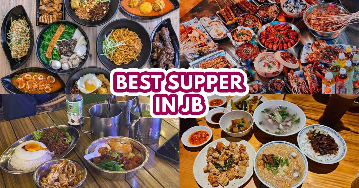 13 best supper spots in JB to check out [Oct 2025 update] - SETHLUI.com