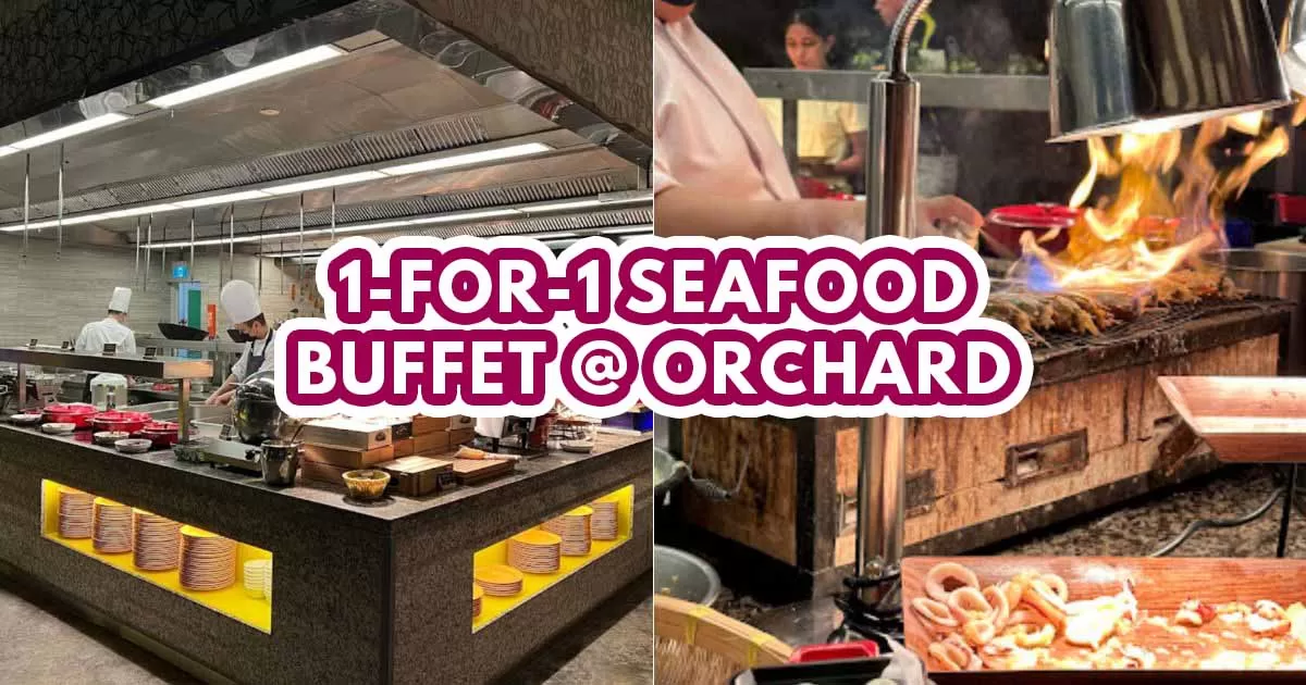 1-for-1 seafood buffet until 31 Oct in Orchard