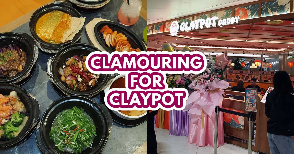 New Claypot Daddy has over 30 claypot dishes, 50% off during opening ...