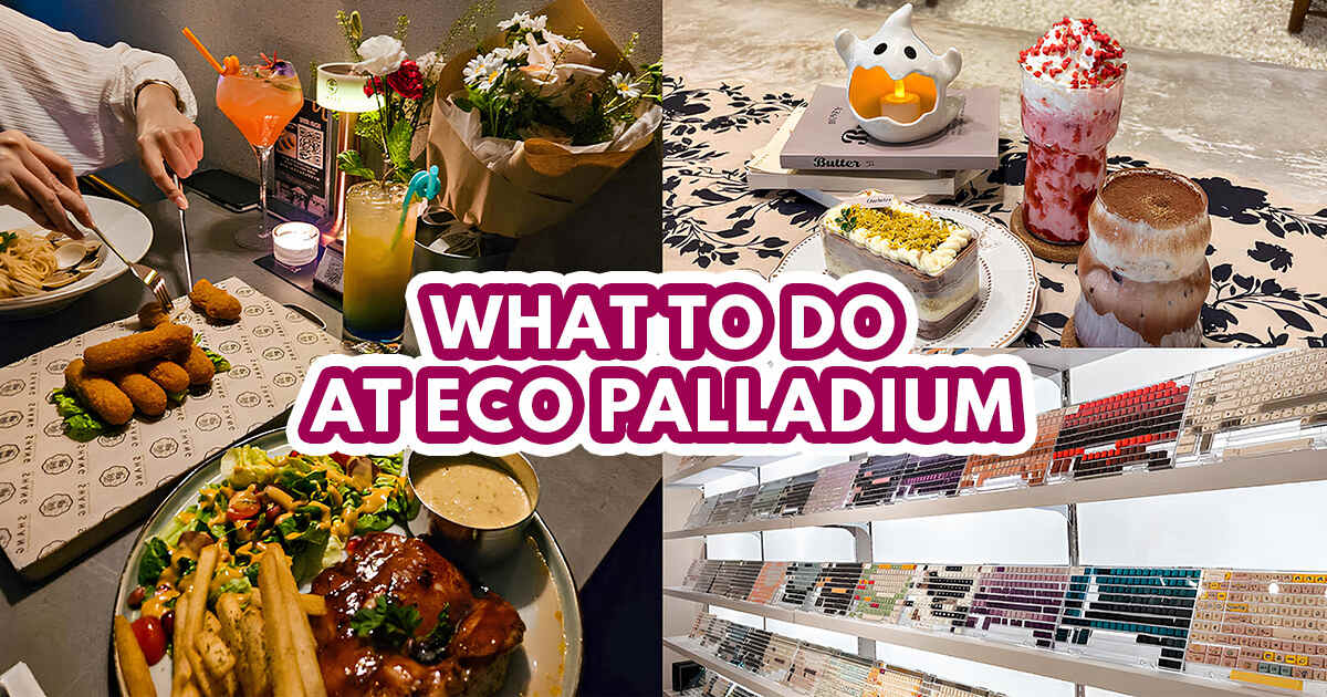 13 fun things to do at Eco Palladium, JB — food, fashion, aesthetic ...