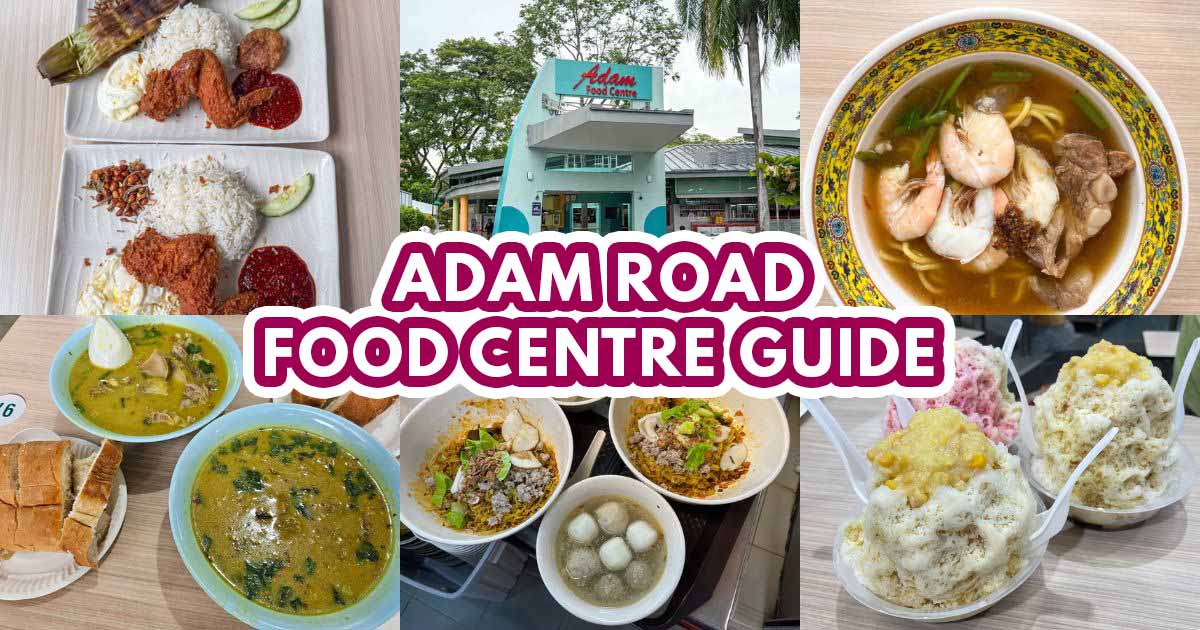 11 best stalls at Adam Road Food Centre worth a-dam good try - SETHLUI.com